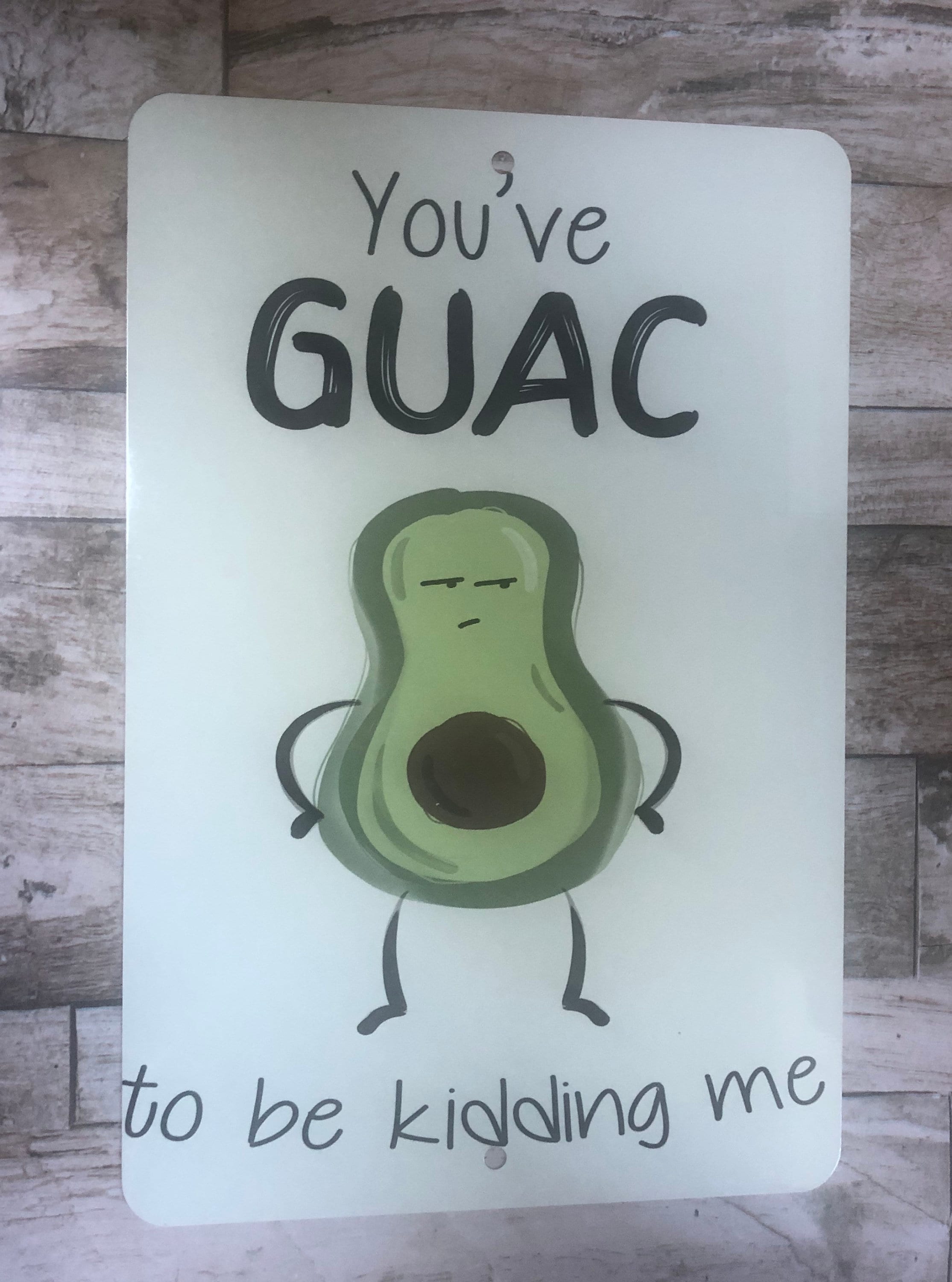 You've Guac to Be Kidding Me Avocado Guacamole Funny License Plate ...