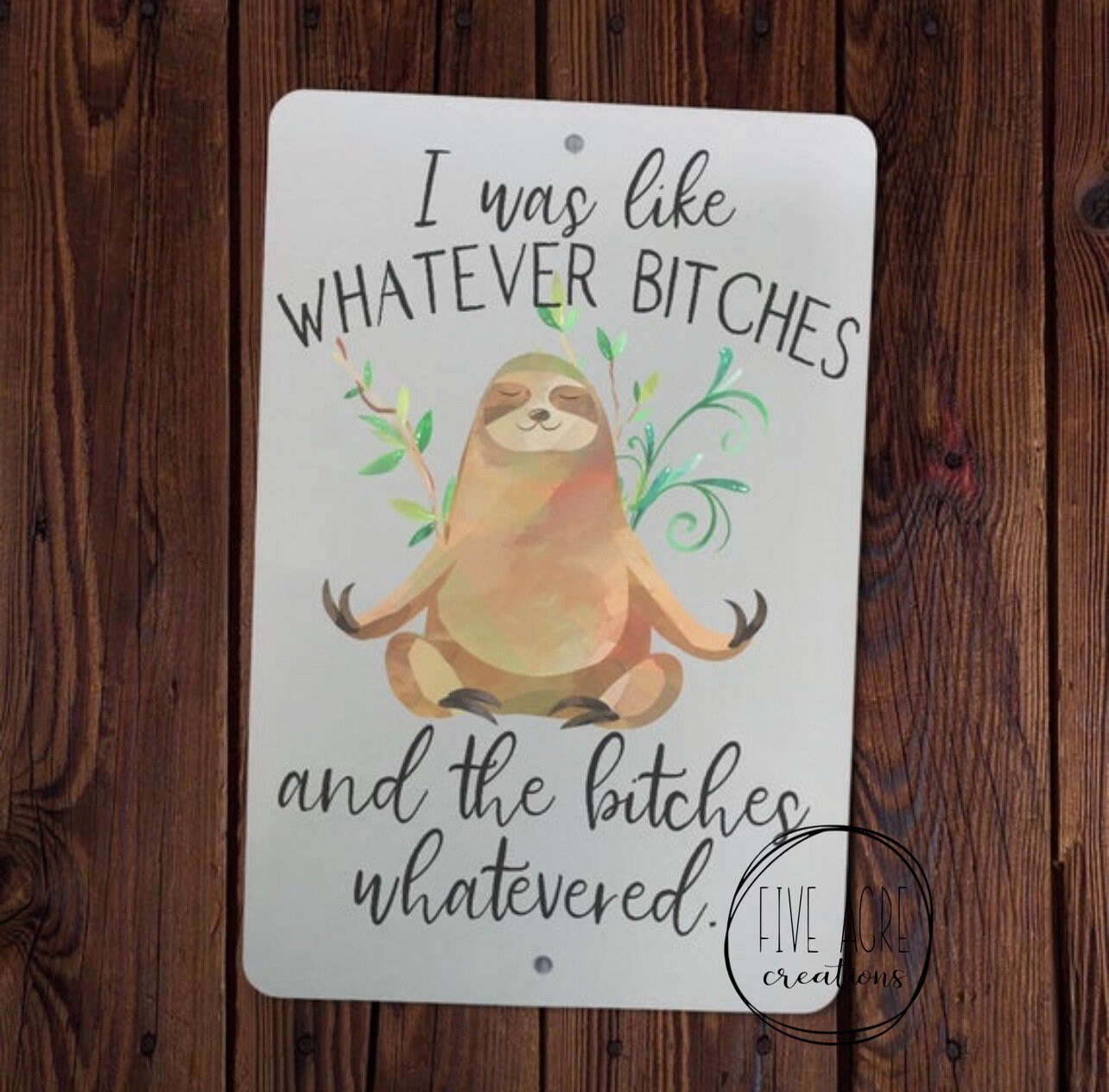 Funny Cute Rude Sloth - Hanging Metal Sign 12"x8" - I Was Like Whatever ...