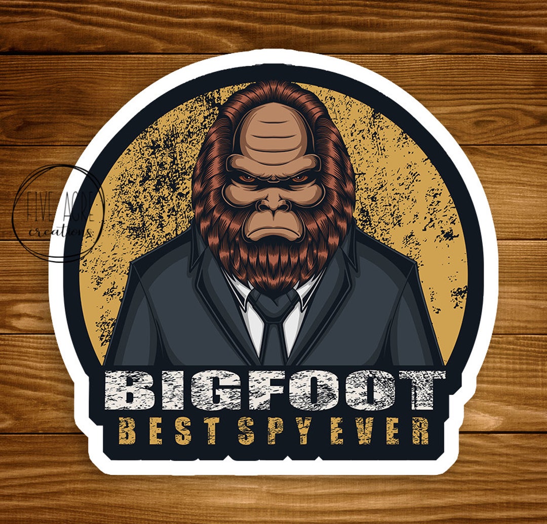 Funny Bigfoot Sticker | Waterproof Decal | Best Spy Ever | Sasquatch ...