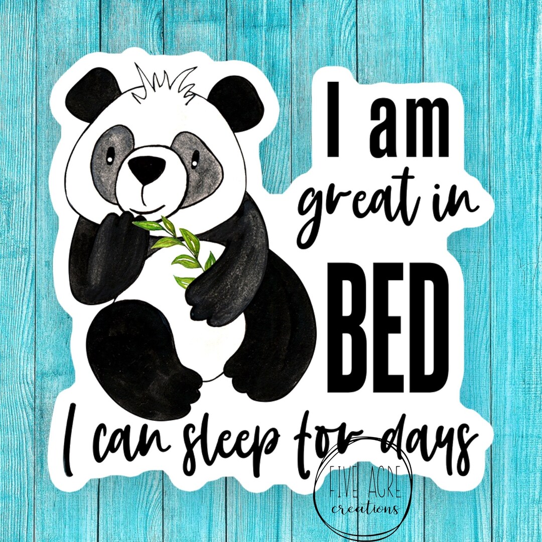Funny Panda Sticker Decal | Great in Bed, Can Sleep for Days ...