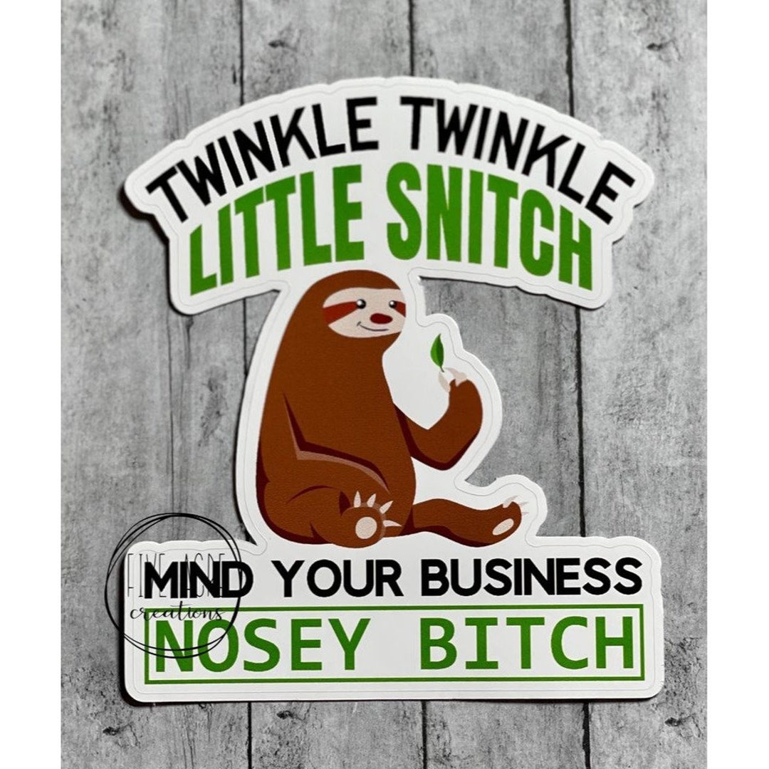 Mature Sticker | Twinkle Little Snitch | Sloth Sticker | Laptop Sticker ...