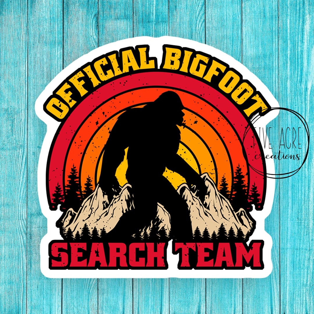 Funny Bigfoot Sticker | Waterproof Decal | Official Search Team ...