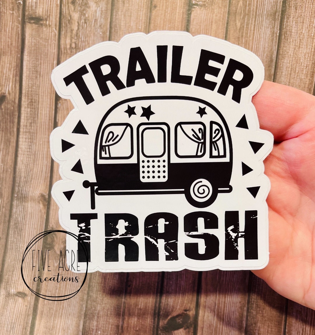 Trailer Trash | Funny Camping Waterproof Weatherproof Vinyl Sticker ...