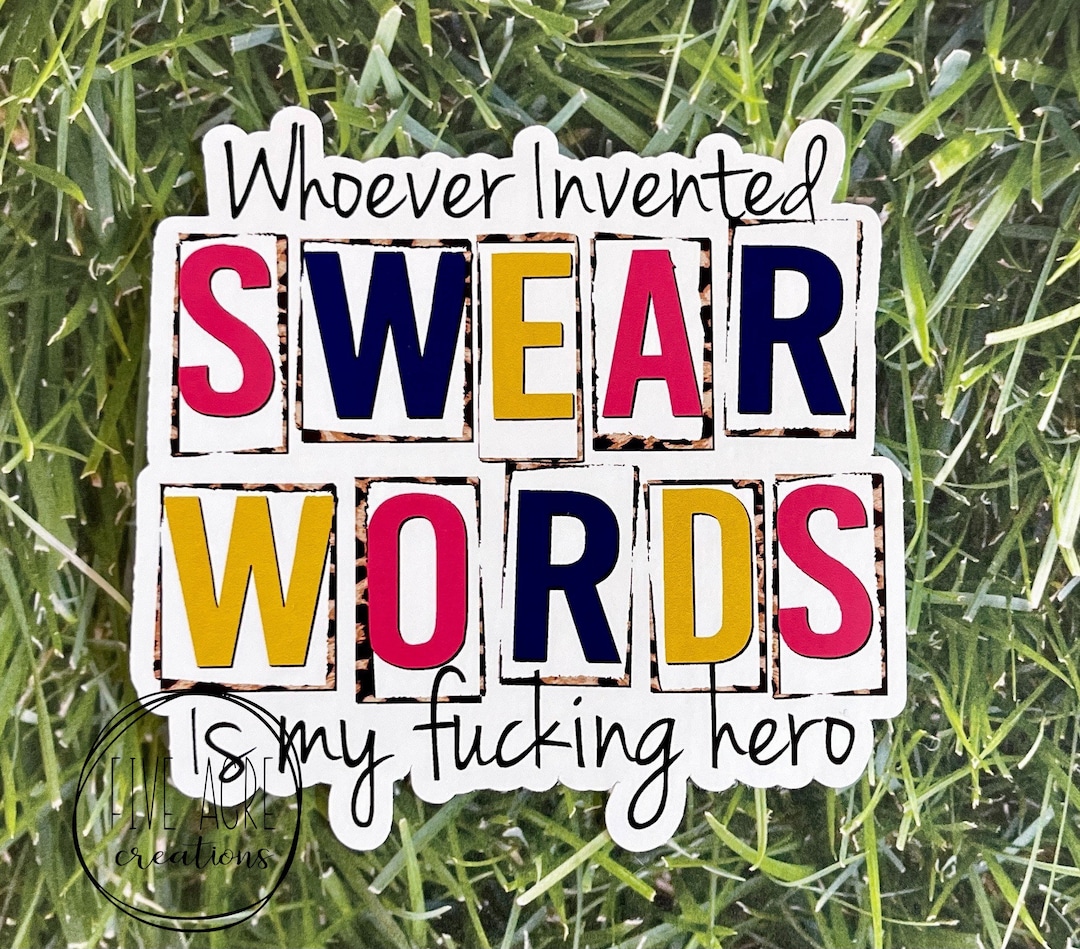 Whoever Invented Swear Words My Hero | Funny Swearing Decal ...