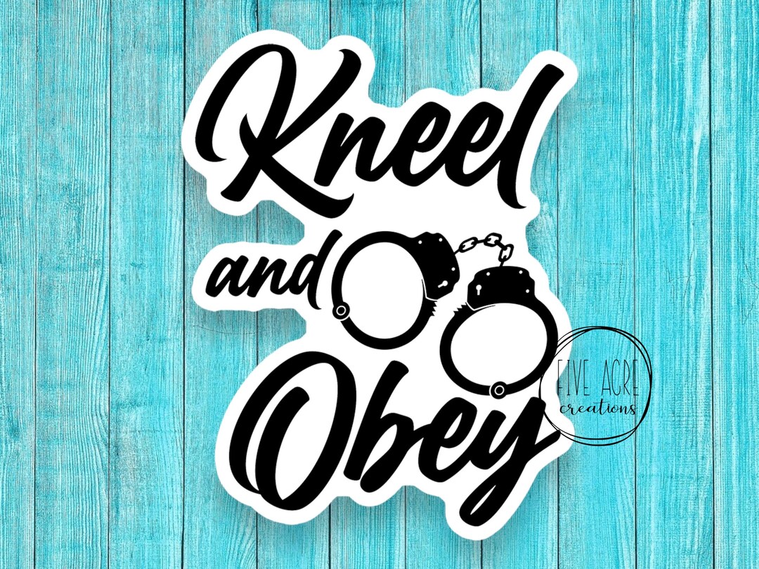 Kinky Waterproof Sticker | Kneel and Obey | BDSM Bondage | Dom Sub Ds Decal | Laptop Sticker ...