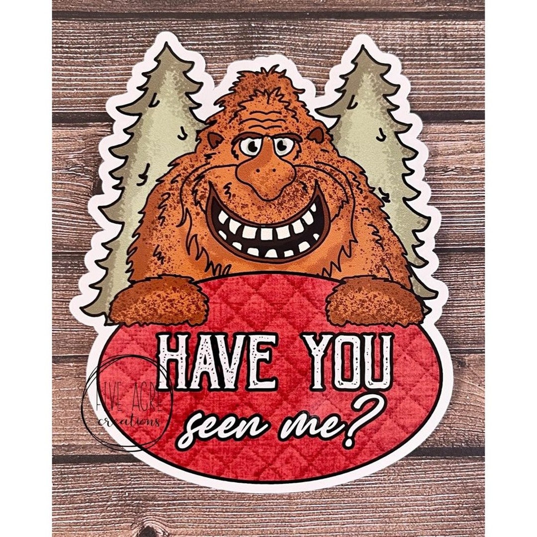 Funny Bigfoot Sticker - Have You Seen Me - Waterproof Car Decal ...