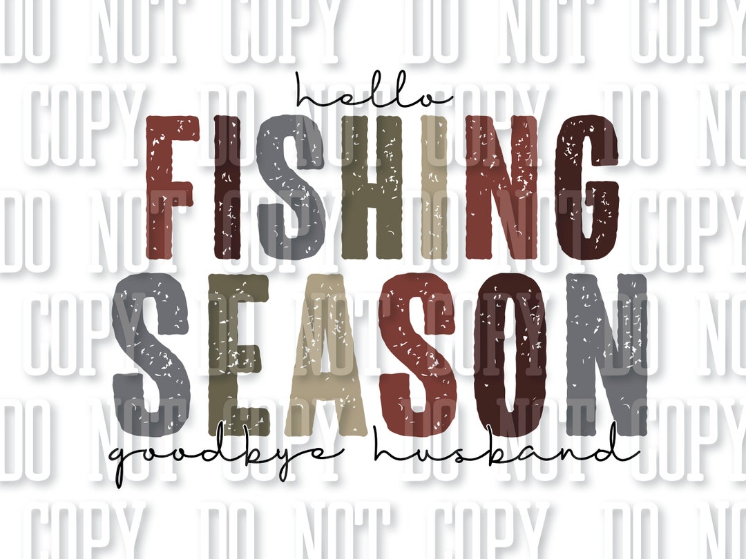 Hello Fishing Season Goodbye Husband Digital Download Sublimation PNG ...