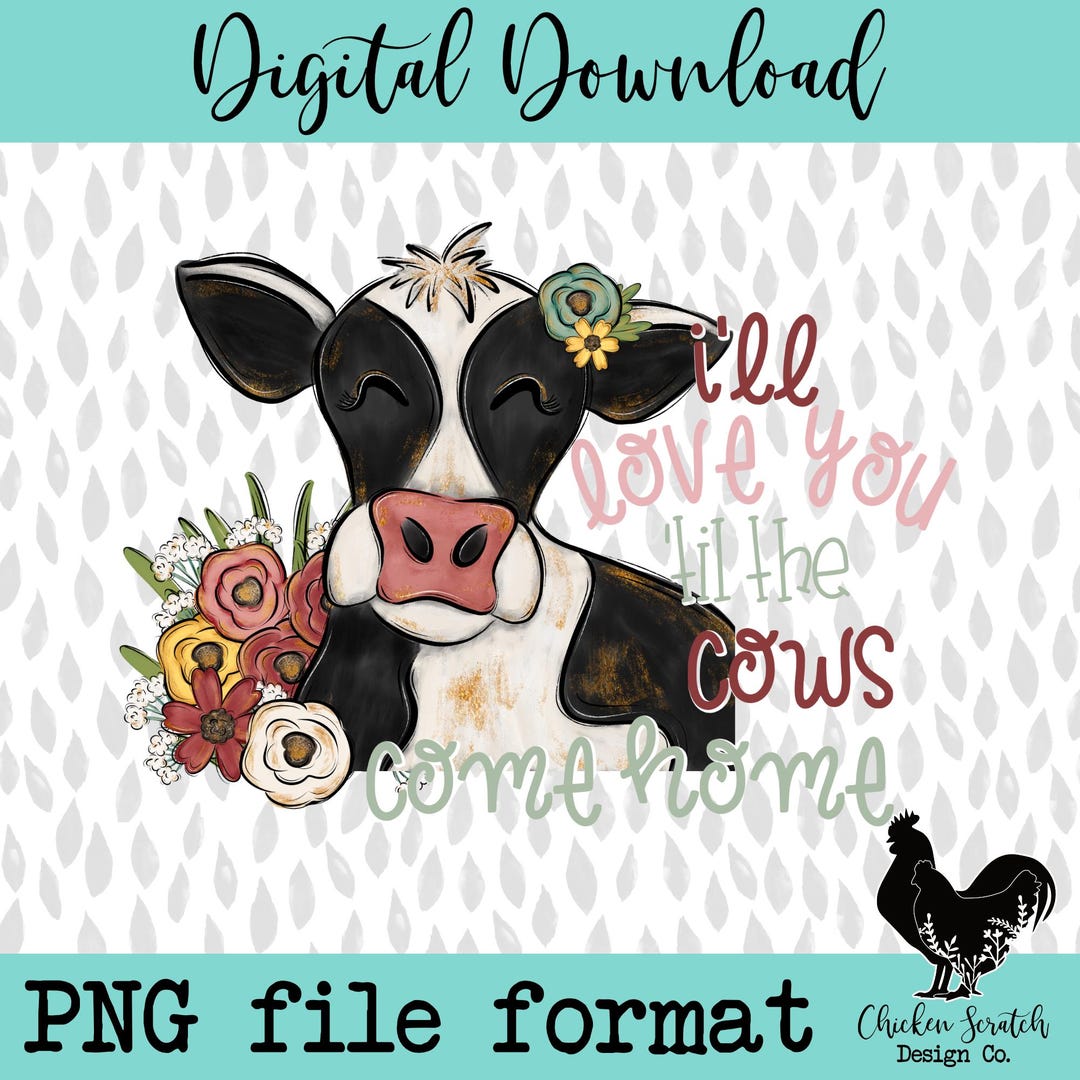I'll Love You Til the Cows Come Home Cute Sublimation DTF PNG Farm ...