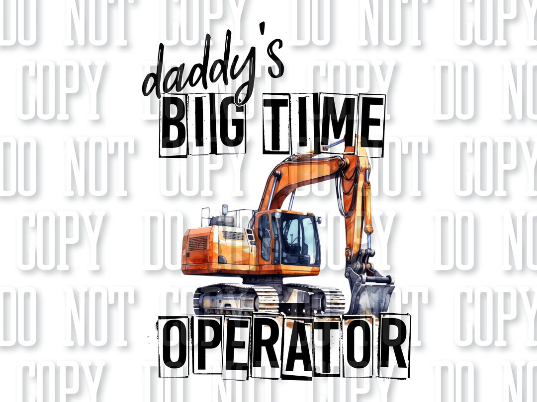Daddy's Big Time Operator Sublimation PNG Country Daddy's Little Helper ...