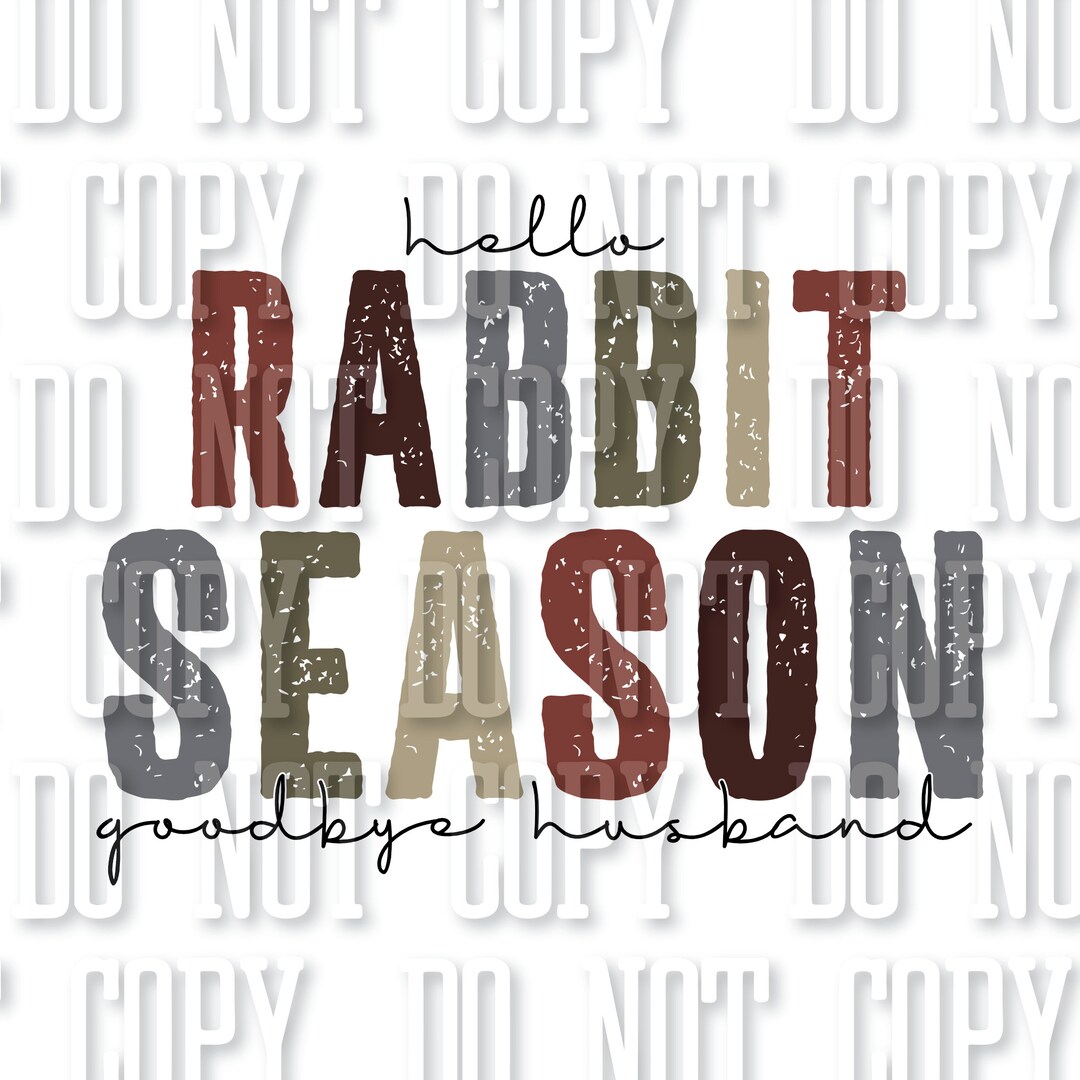 Hello Rabbit Season Goodbye Husband Digital Download Sublimation PNG ...