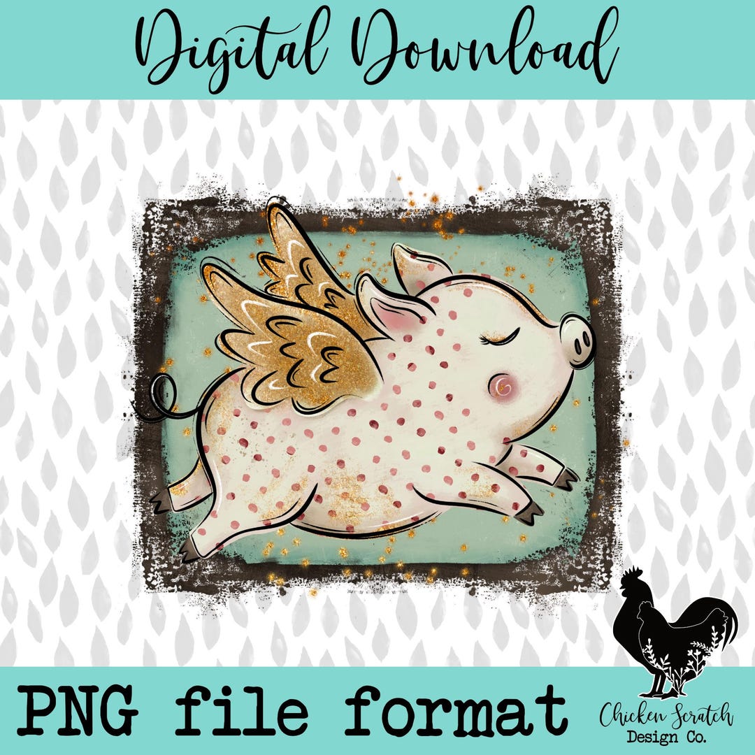 Flying Pig When Pigs Fly Cute Pig Design Sublimation DTF PNG Country ...