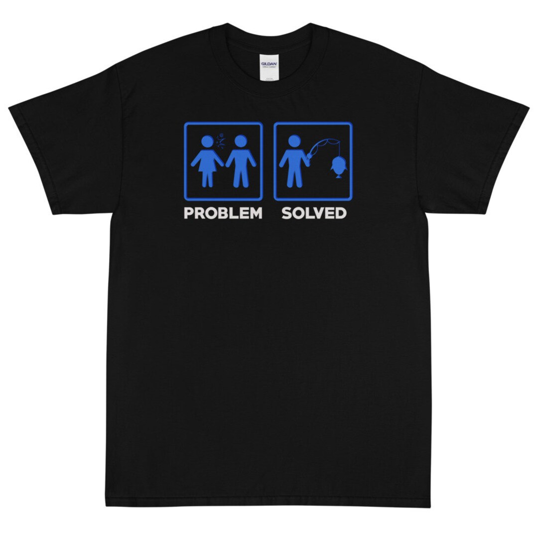 Problem Solved Fishing Short Sleeve T-shirt - Etsy
