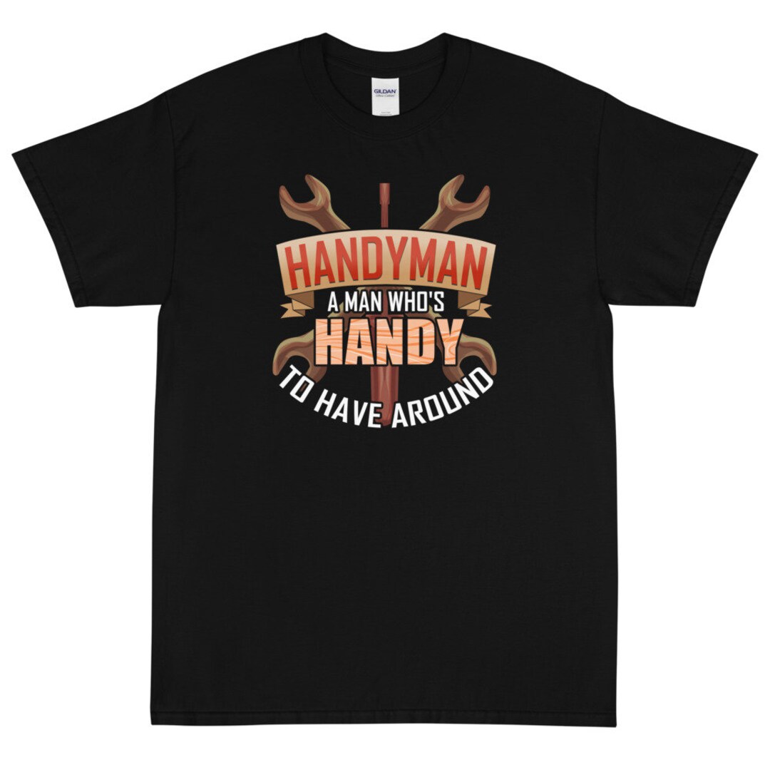 Handy Man; A Man Who's Handy to Have Around Short Sleeve T-shirt - Etsy