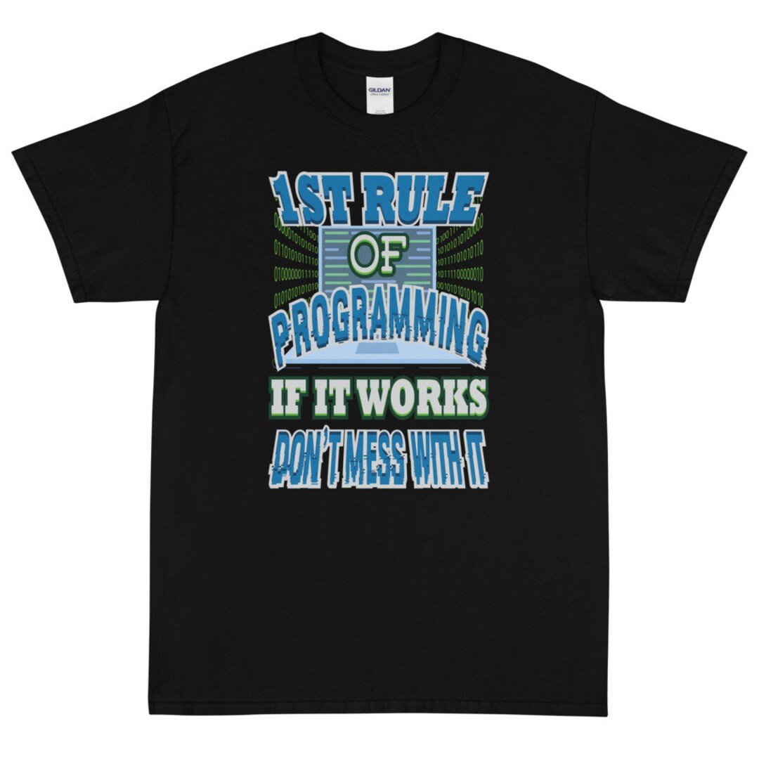 1st Rule of Programming If It Works Don't Mess With It Short Sleeve T-shirt - Etsy