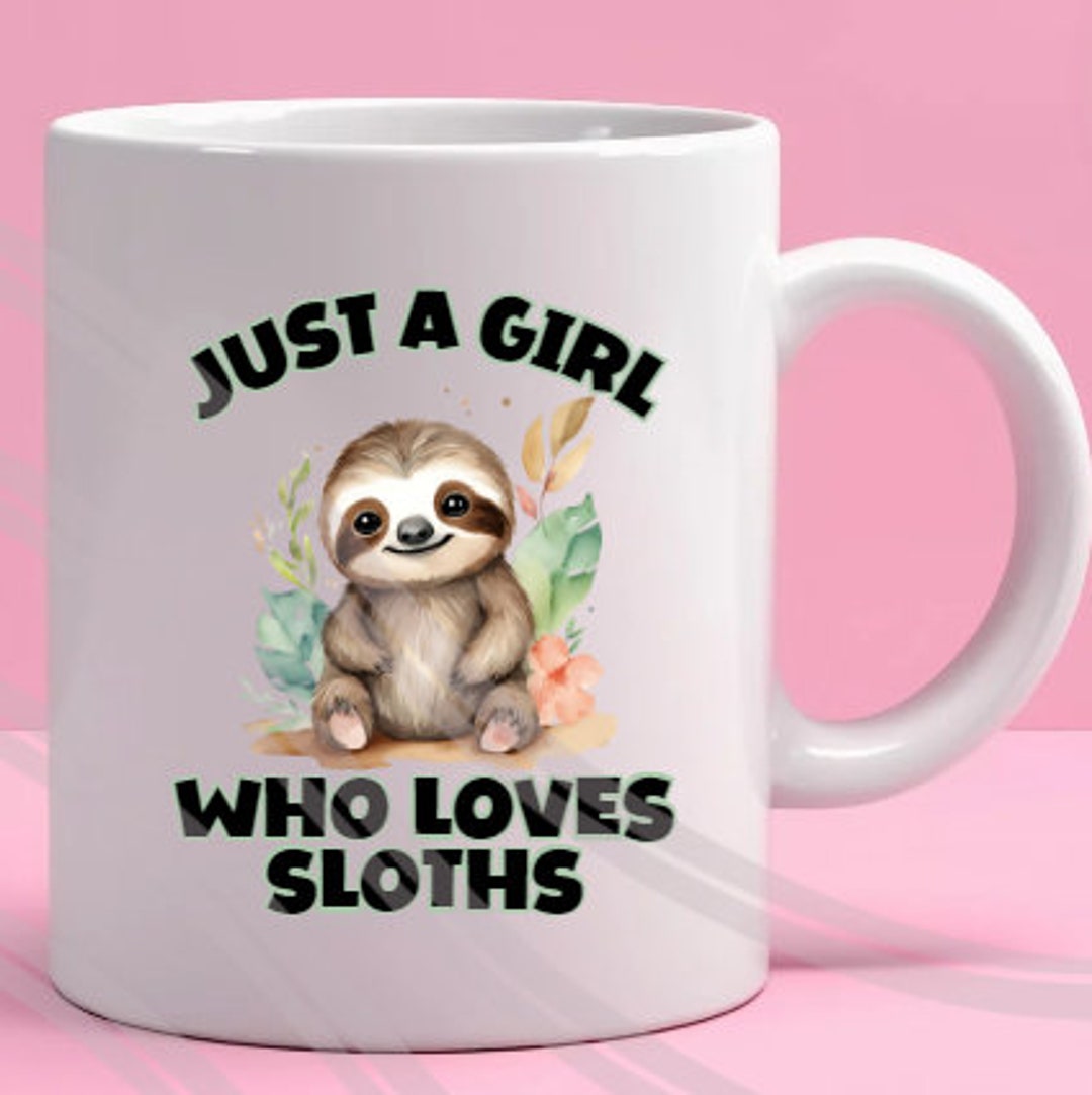 PNG File. Just a Girl Who Loves Sloths Cute Cartoon Watercolor Sloth ...