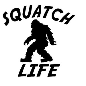 Funny Decal SQUATCH LIFE With Bigfoot Sasquatch Silhouette Auto Decal ...