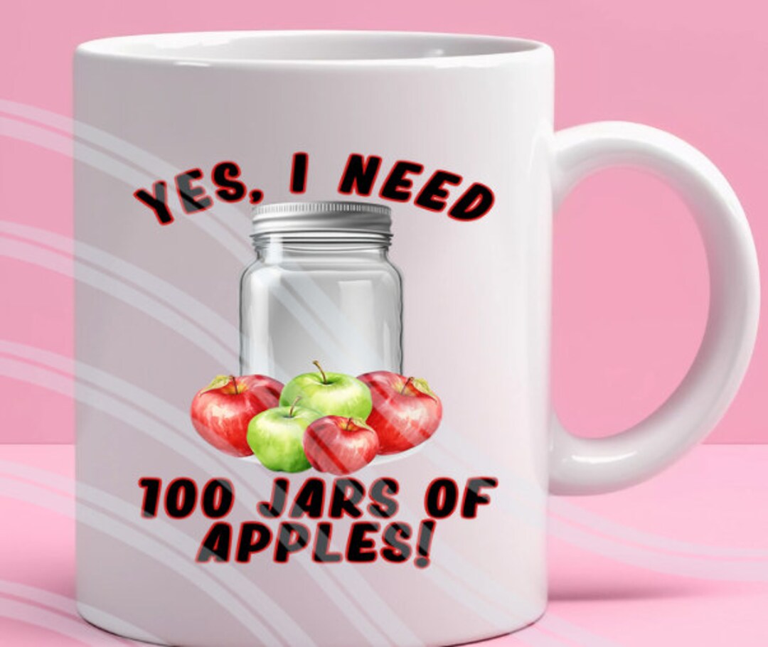 Funny PNG File YES, I Need 100 Jars of Apples! Watercolor Canning ...