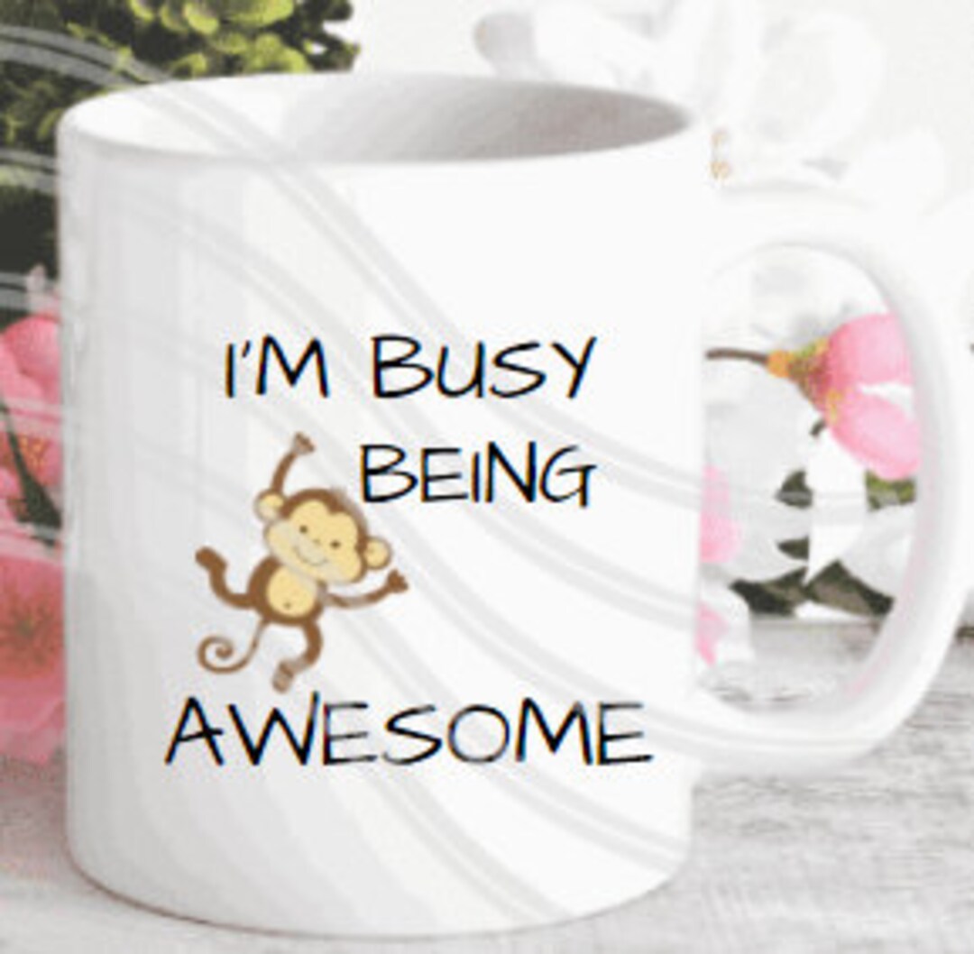 Funny PNG File I'm Busy Being Awesome With a Cute Monkey for ...