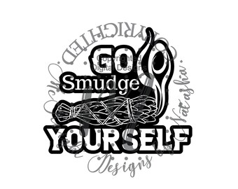 Go Smudge Yourself SVG - Etsy Canada