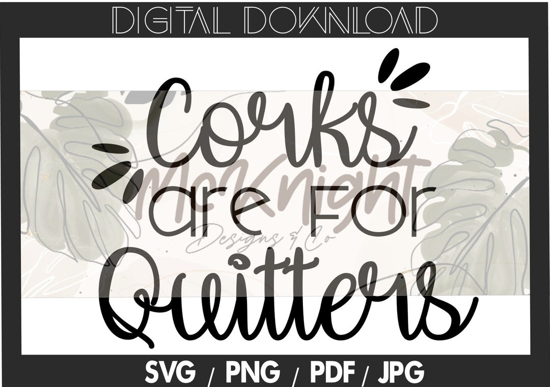 DIGITAL DOWNLOAD Multi File Funny Corks Are for Quitters WINE Cut File ...