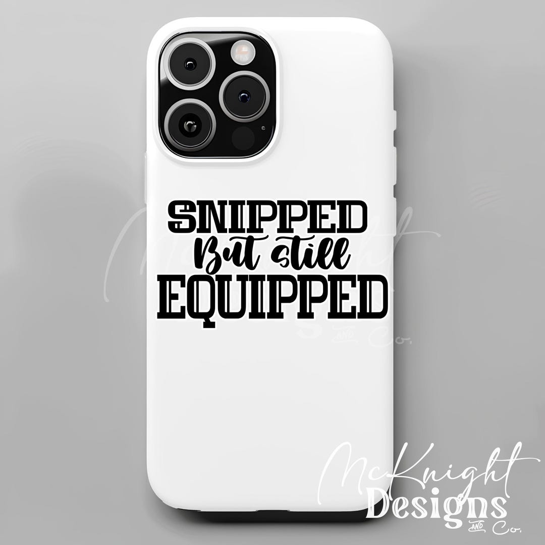 Snipped but Still Equipped SVG PNG | Funny Vasectomy Digital Design Cut ...
