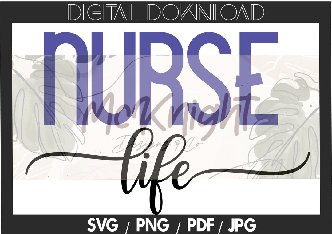 Nurse Life Design File Digital Download for Crafters Ideal for Decals ...