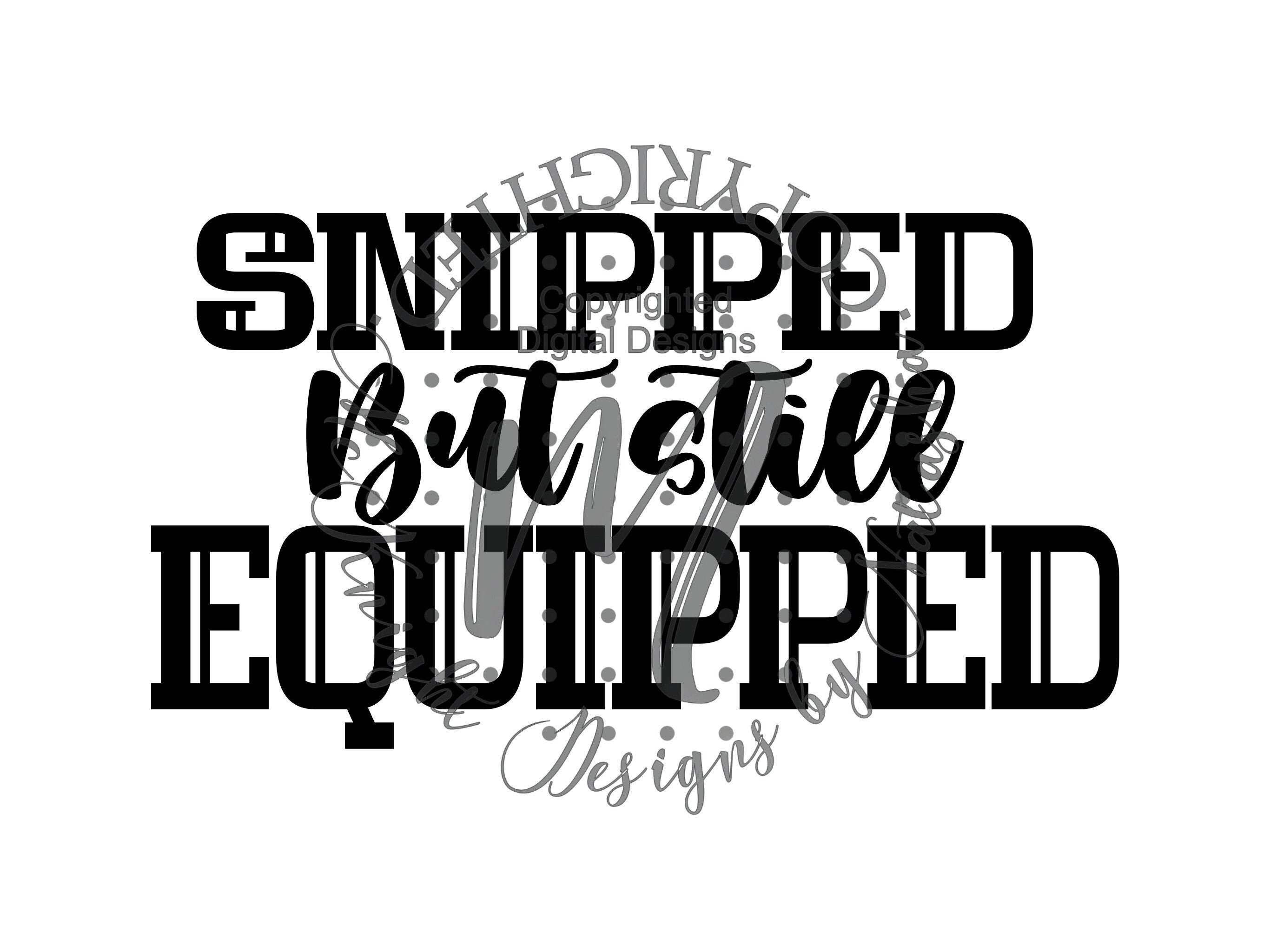 DIGITAL DOWNLOAD Multi File Snipped but Still Equipped - Etsy