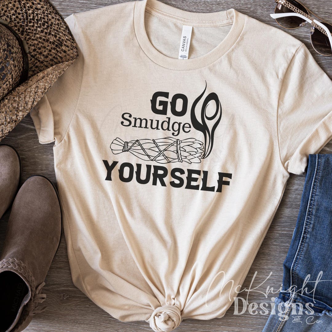 Go Smudge Yourself SVG PNG | Funny Witch Spiritual Quote Digital File ...