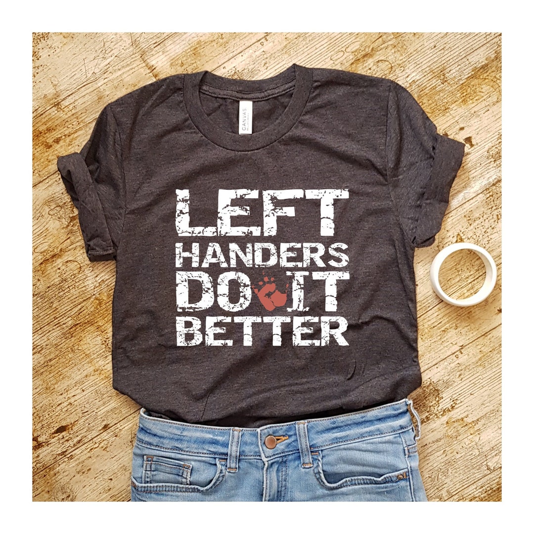 Left Handers Shirt, Lefty Shirt, Left Handed Shirt, Lefties Shirt, Gift ...