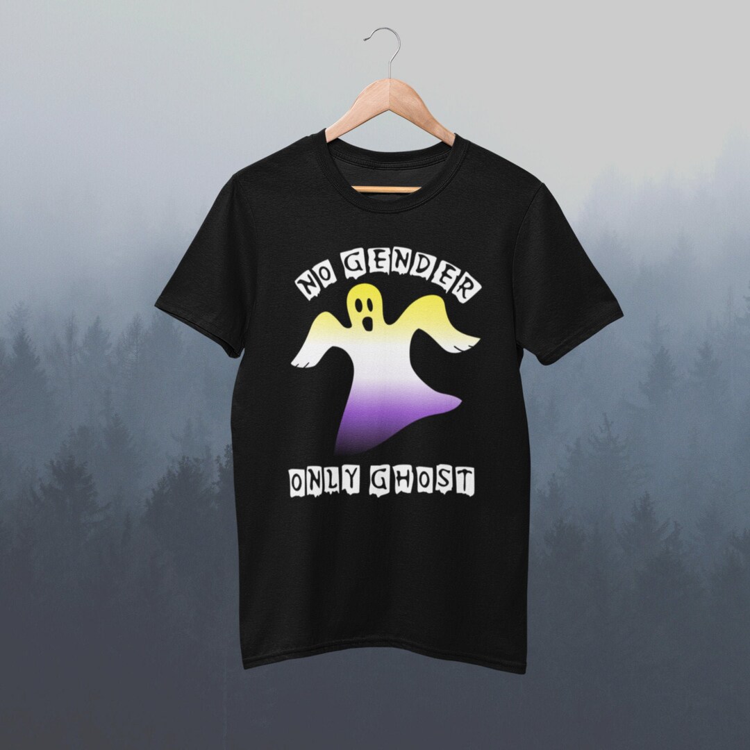 No Gender only Ghost Shirt, spooky Nonbinary Shirt, Non Binary ...