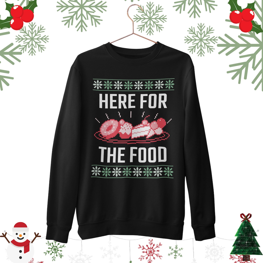 Here for the Food Christmas Sweater, Food Christmas Jumper, Christmas ...