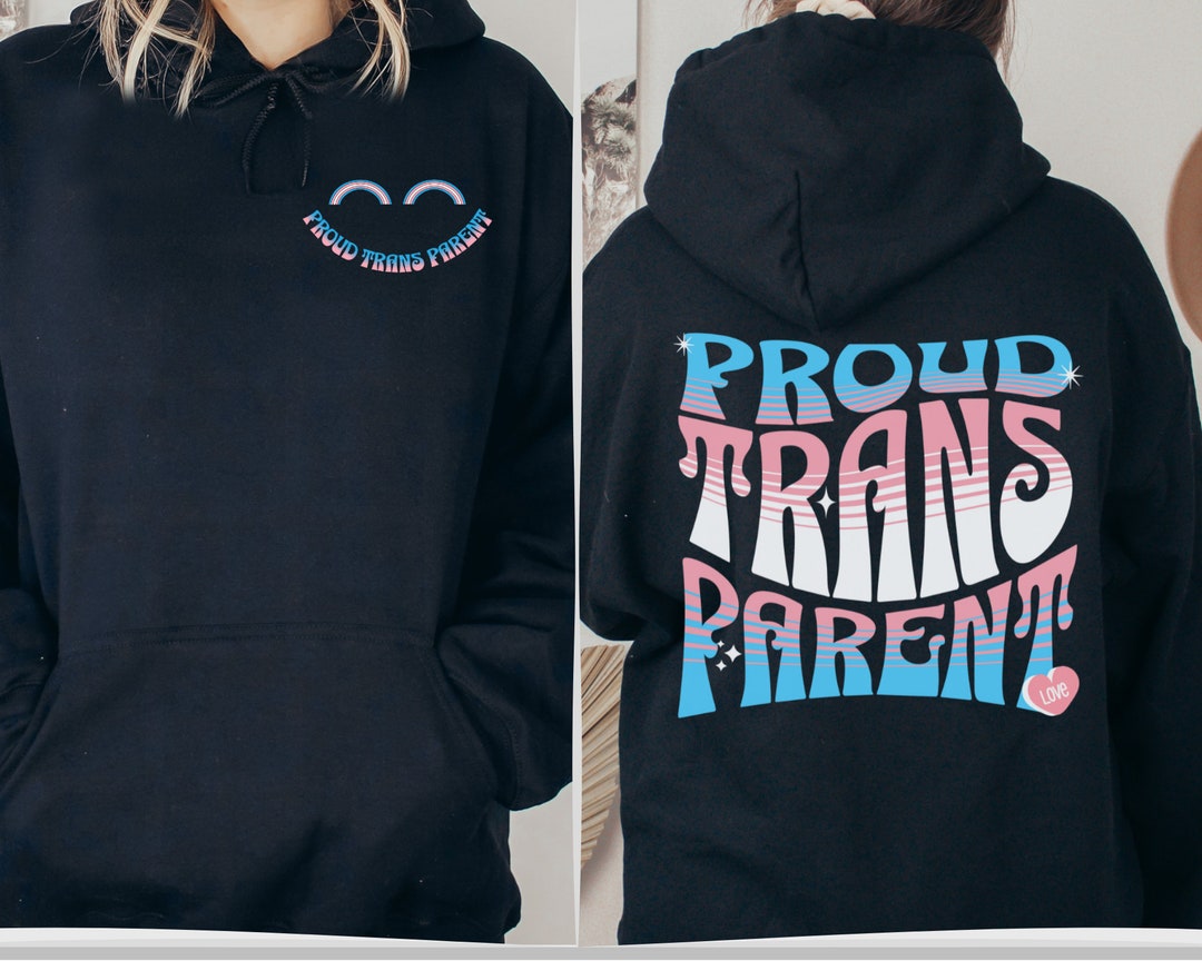 Proud Trans Parent Hoodie, Front & Back Print, Trans Rights Mom ...