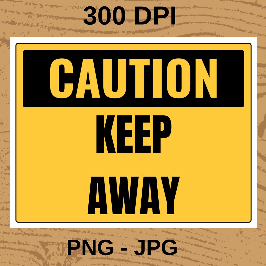 Caution Keep Away Sign PNG&JPG | Silhouette Shadow SVG Cut File ...