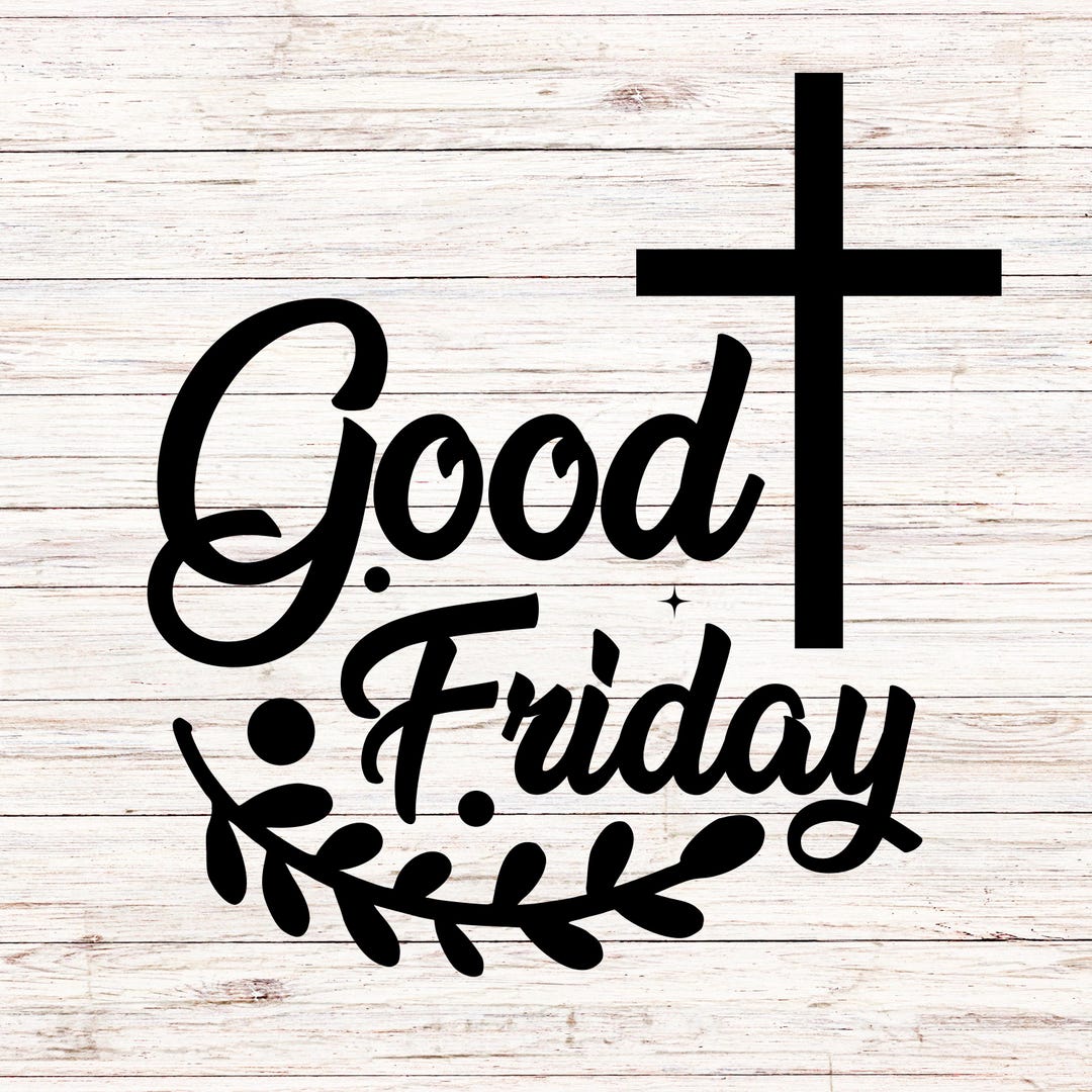 Good Friday SVG & PNG Bundle |SVG Files for Cricut | It's Good Friday ...