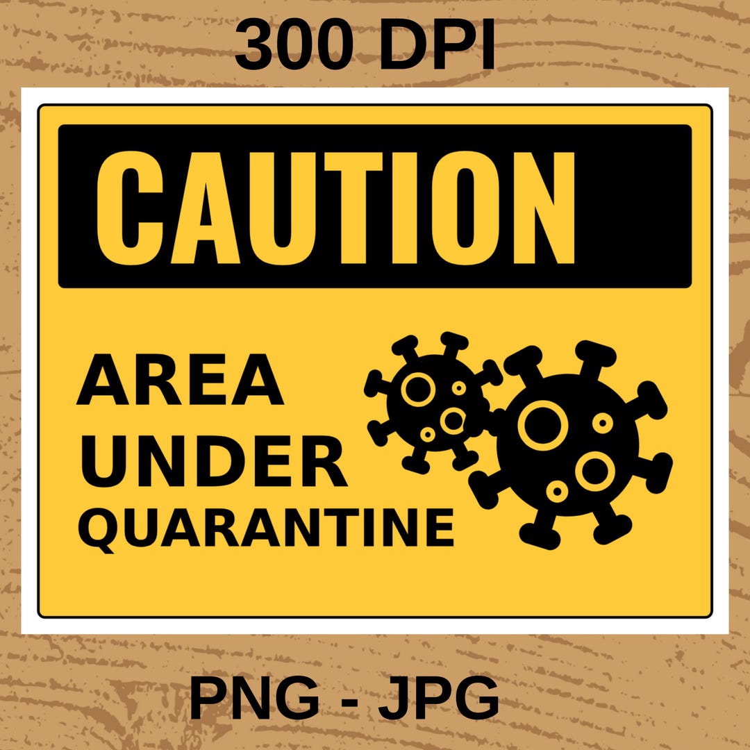 Caution Quarantine Sign PNG & JPG | Digital Quarantine Warning Sign ...