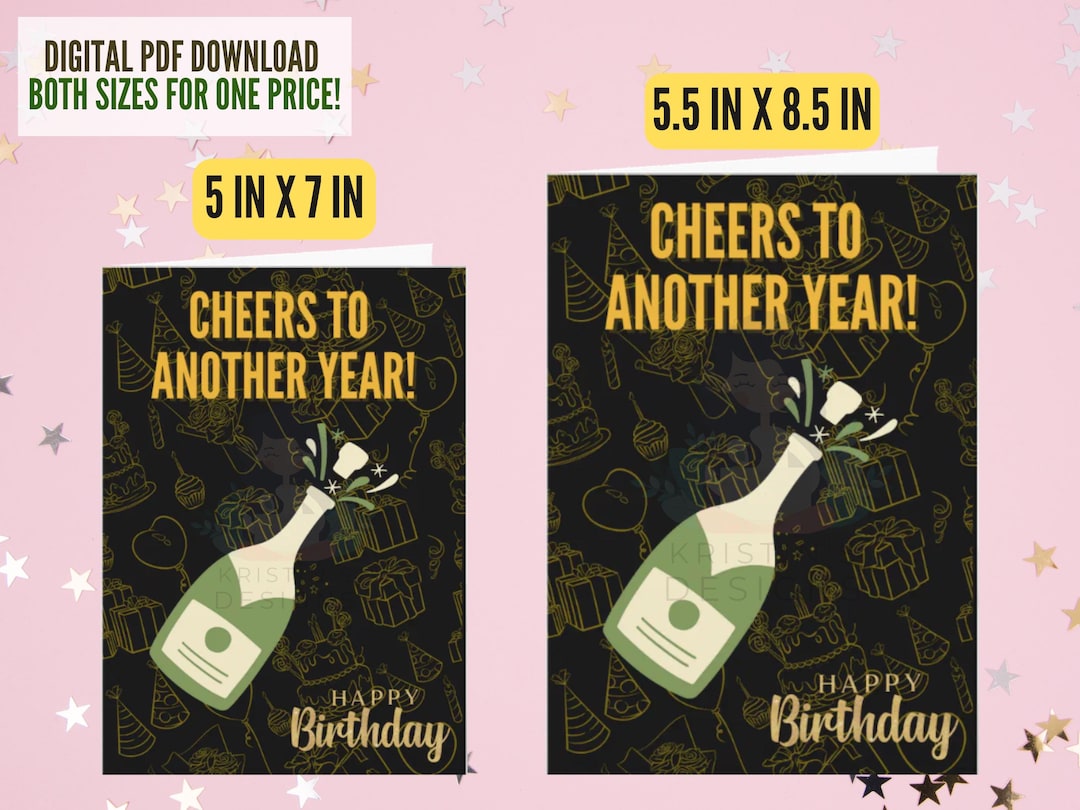 Cheers to Another Year - Instant Download 5x7 & 5.5x8.x5 Birthday Card ...