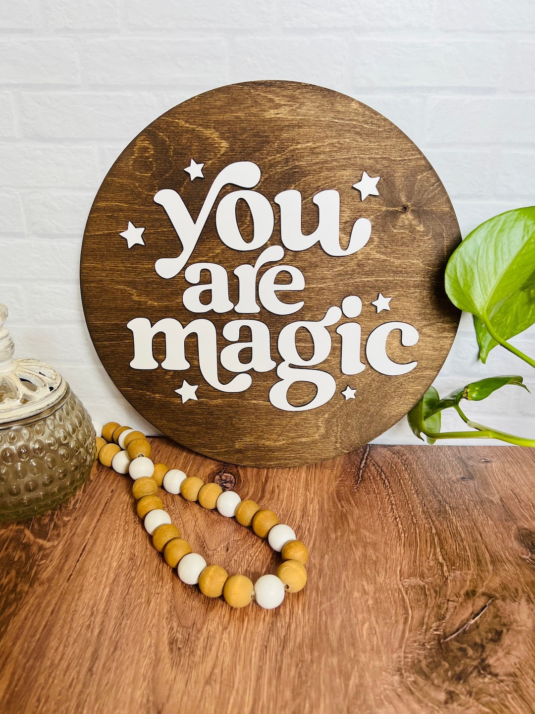 You Are Magic Sign, Laser Engraved Round Sign, You Are Magic Stars ...
