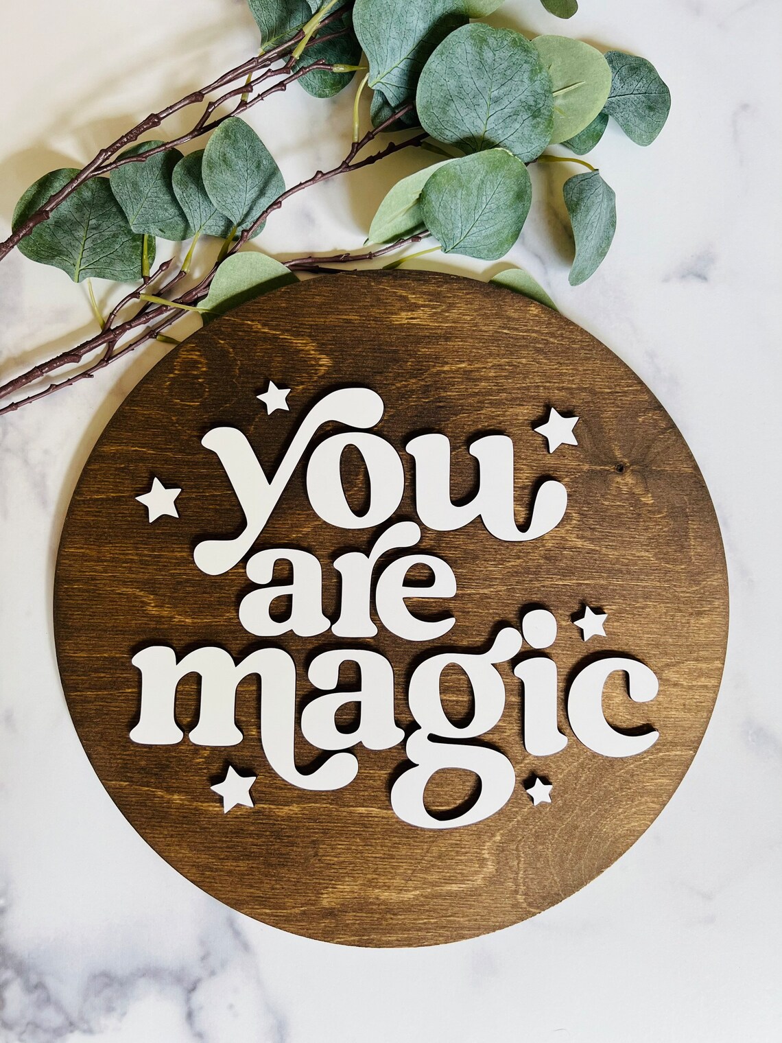 You Are Magic Sign, Laser Engraved Round Sign, You Are Magic Stars ...