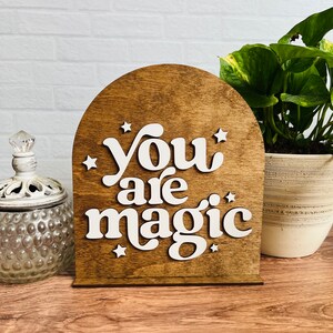 You Are Magic Arch Sign, Laser Engraved Arched Sign, You Are Magic ...