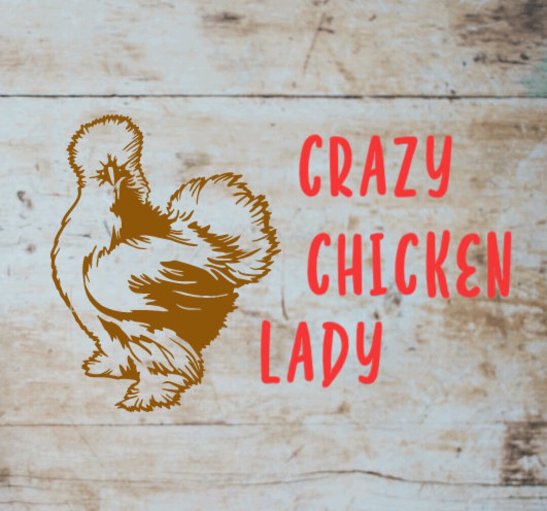 Crazy Chicken Lady Decal, Chicken Car Decal, Chicken Lover, Silkie ...