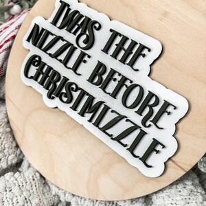 Twas the Nizzle Before Christmizzle Sign, Funny Christmas Sign ...