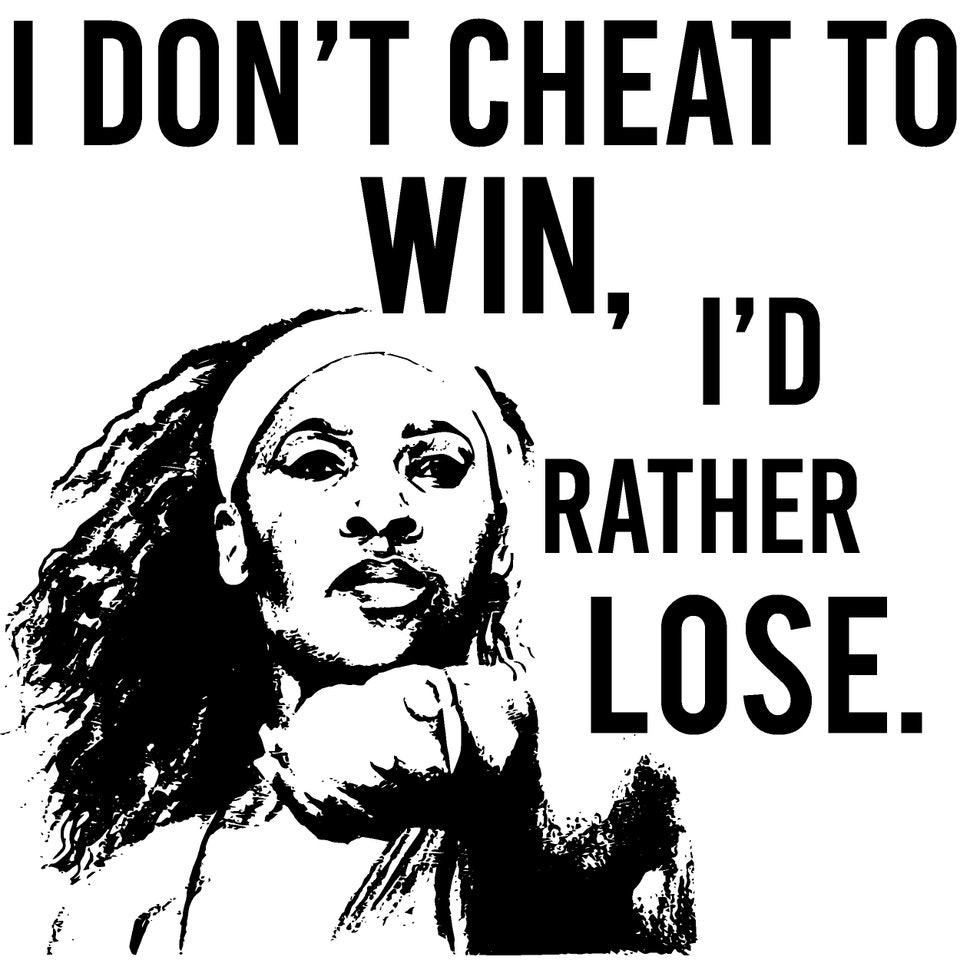 I Don't Cheat To Win, I'd Rather Lose Serena Williams Quote sold by ...