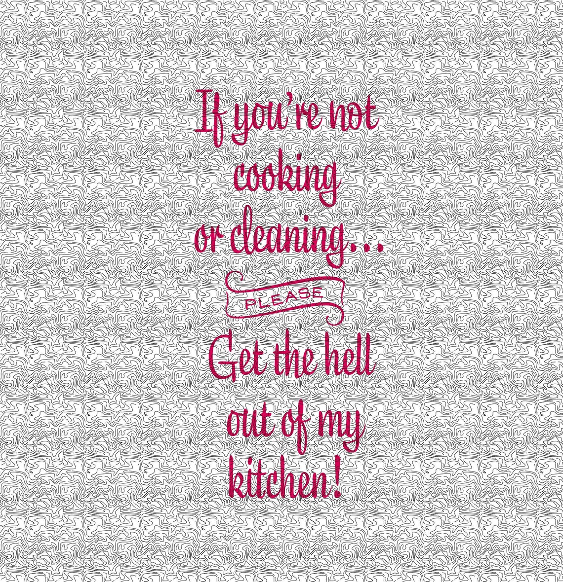 Get the Hell Out of My Kitchen SVG JPG PNG - Etsy