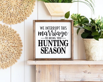 We Interrupt This Marriage to Bring You Hunting Season - Etsy