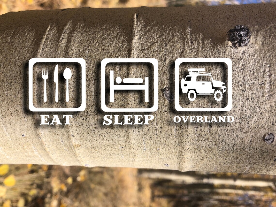 Eat Sleep Overland Decal FJ Cruiser Decal for Car Overland - Etsy