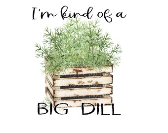 Kind of a Big Dill - Etsy