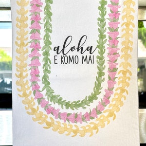 Tea Towel. Flour Sack Kitchen. Aloha - E Komo Mai - Welcome. Pakalani ...