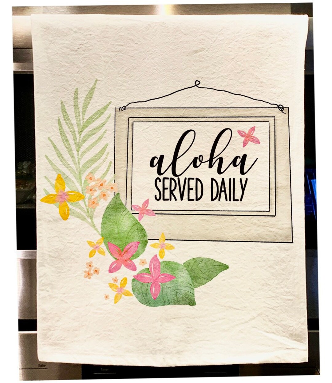 Tea Towel. Flour Sack Kitchen. 'aloha Served Daily’ Wood Sign ...