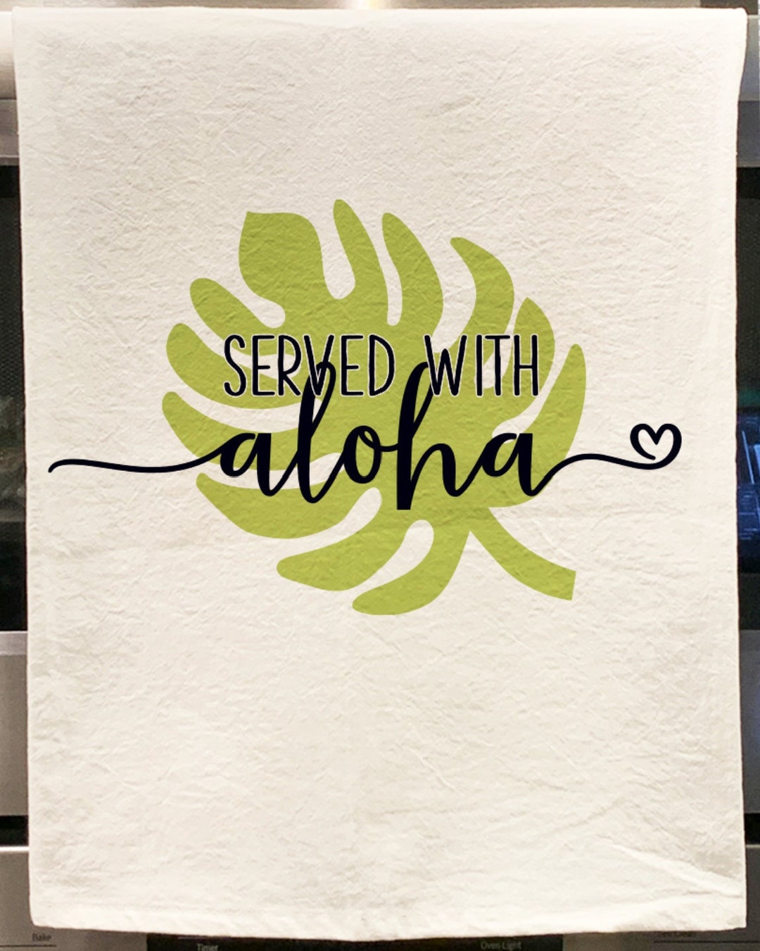 Tea Towel. Flour Sack Kitchen. Served With Aloha - Green Monstera - HI ...