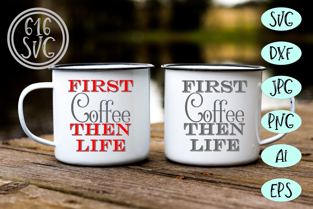 First Coffee Then Life SVG, DXF, PNG - Etsy